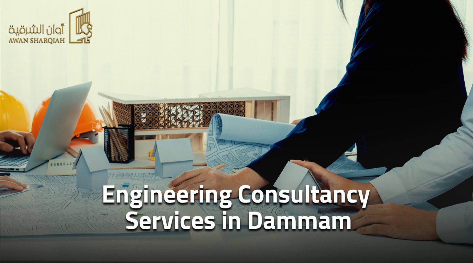 Top Engineering Consultancy Services in Dammam Awan