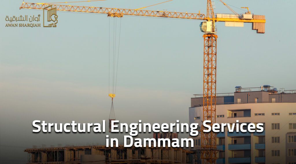 Expert Structural Engineering Services in Dammam Awan